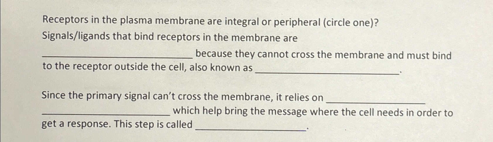 Solved Receptors in the plasma membrane are integral or | Chegg.com