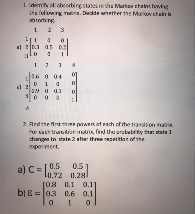 Solved 1. Identify all absorbing states in the Markov chains | Chegg.com