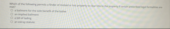 Solved Which of the following permits a finder of mislaid or | Chegg.com