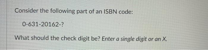 Solved Consider the following part of an ISBN code: | Chegg.com