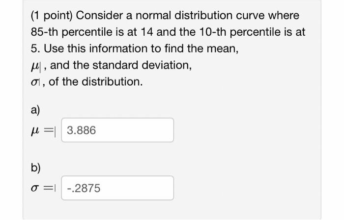 Solved (1 point) Consider a normal distribution curve where | Chegg.com
