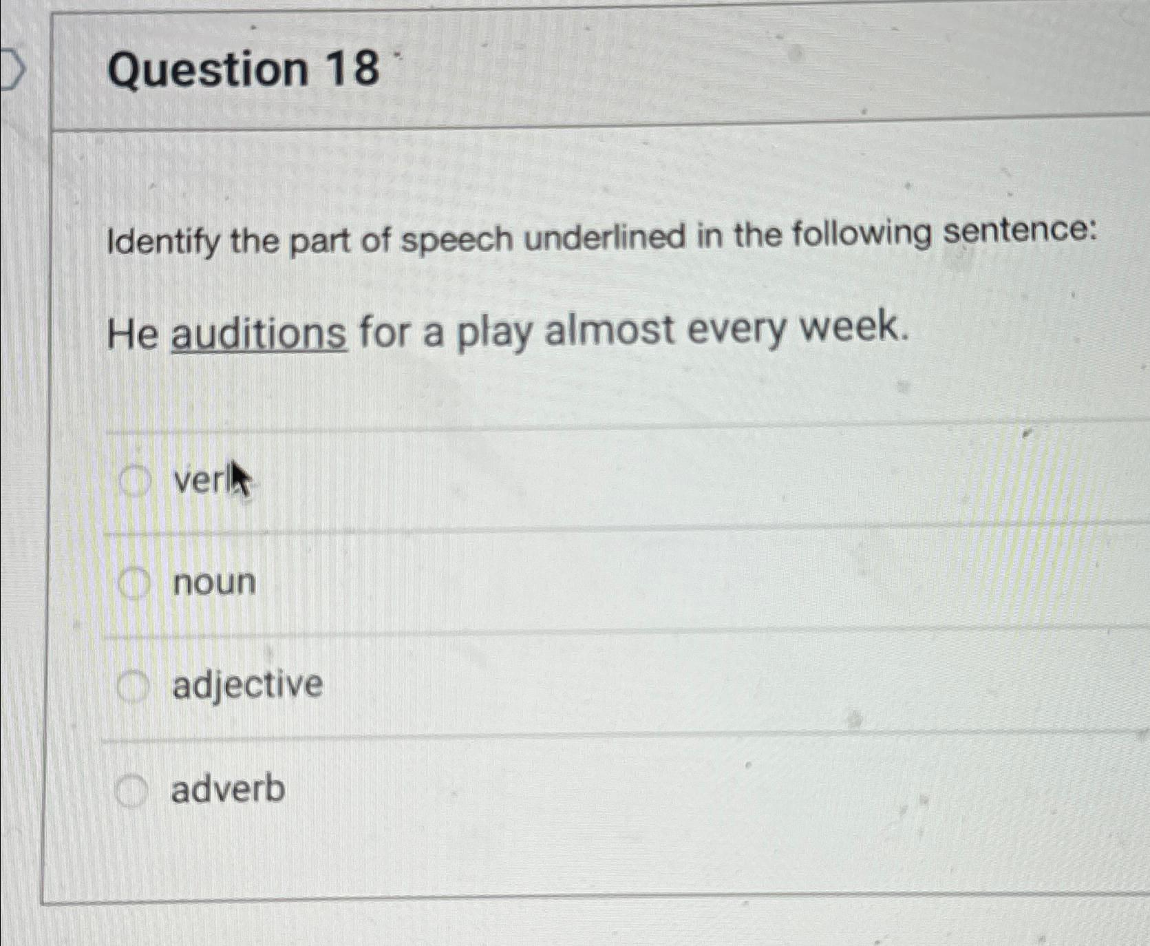 Solved Question 18Identify the part of speech underlined in | Chegg.com