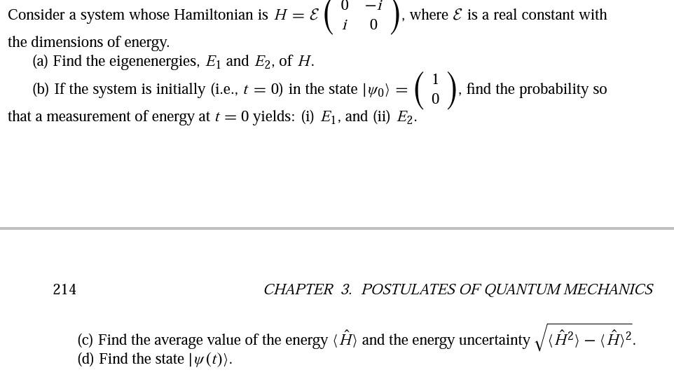 Solved Consider a system whose Hamiltonian is H=E(0i−i0), | Chegg.com