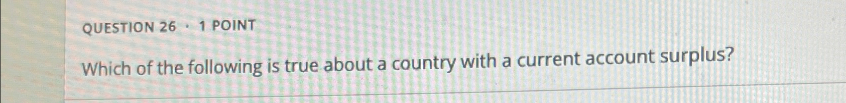 Solved QUESTION 26 - 1 ﻿POINTWhich of the following is true | Chegg.com
