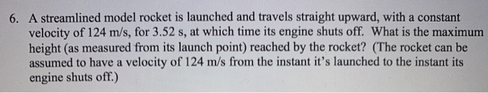 Solved 6. A streamlined model rocket is launched and travels | Chegg.com