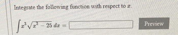 Solved Integrate the following function with respect to x. | Chegg.com