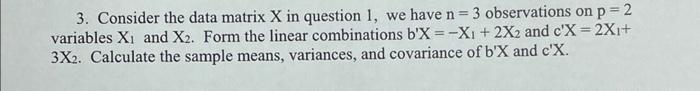 Solved 3. Consider the data matrix X in question 1 , we have | Chegg.com