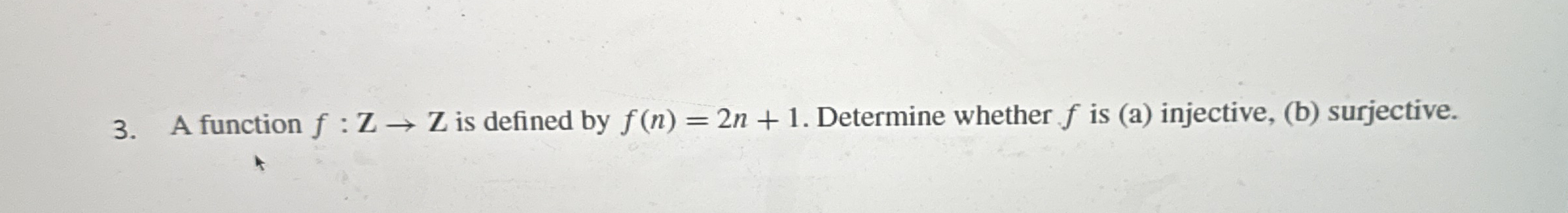 High Quality SOLUTION A function f:Z→Z ﻿is defined by f(n)=2n+1. ﻿Determine | Chegg.com
