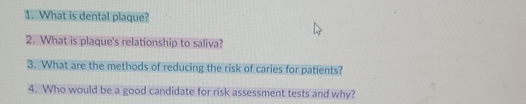 Solved 1. What is dental plaque? 2. What is plaque's | Chegg.com