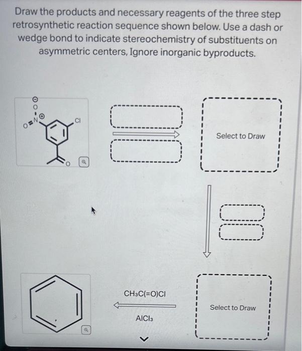 Solved Draw The Products And Necessary Reagents Of The Three