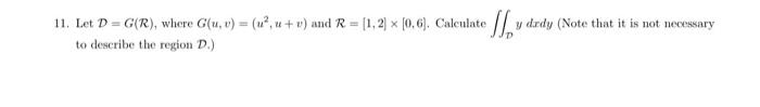 Solved 11. Let D=G(R), where G(u,v)=(u2,u+v) and | Chegg.com Solved 11. Let D=G(R), where G(u,v)=(u2,u+v) and | Chegg.com