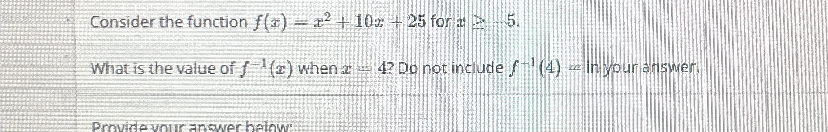 Solved Consider the function f(x)=x2+10x+25 ﻿for x≥-5.What | Chegg.com