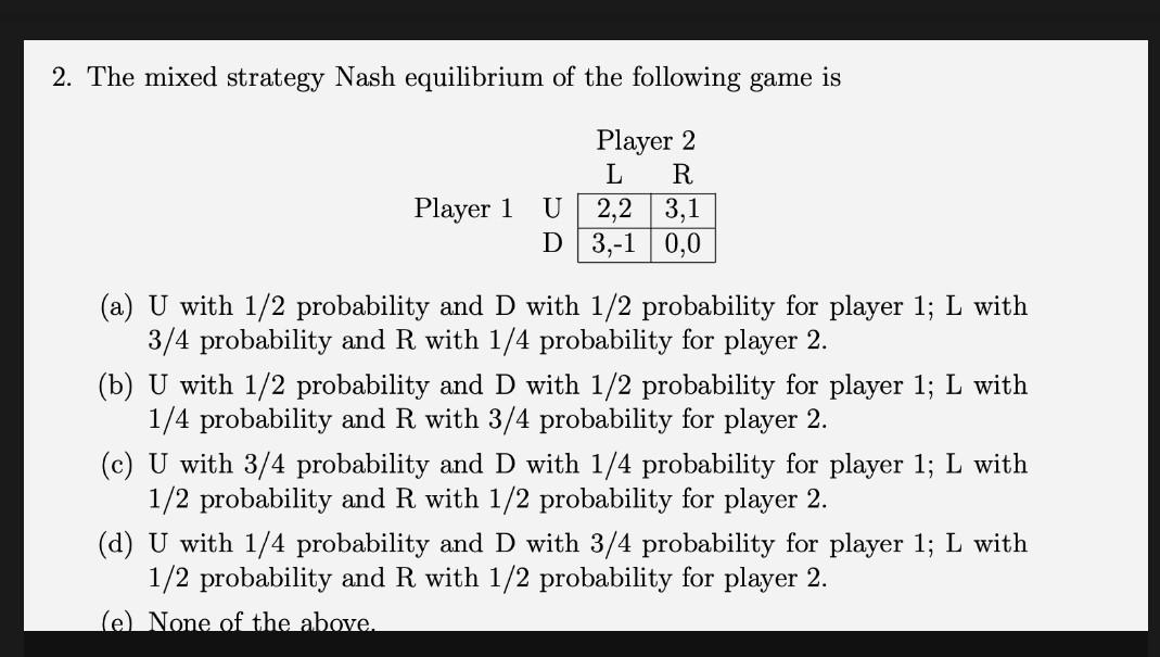Solved 2. The mixed strategy Nash equilibrium of the | Chegg.com