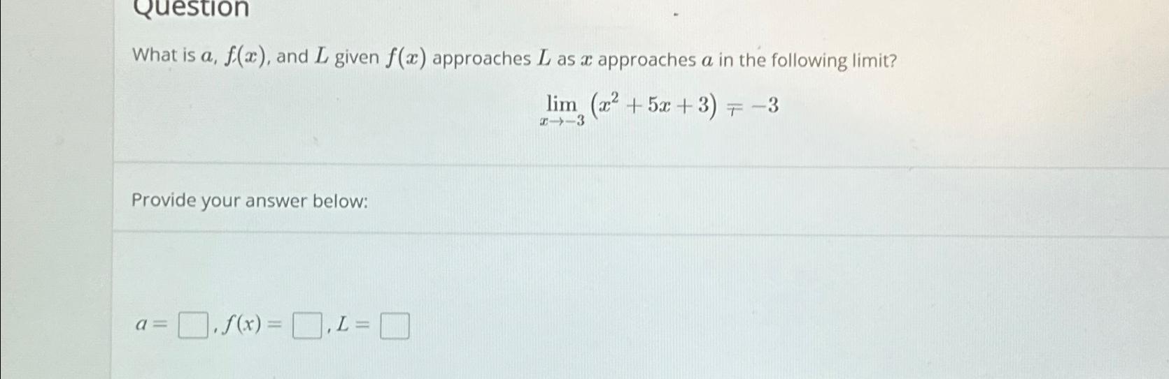 Solved What Is A F X ﻿and L ﻿given F X ﻿approaches L ﻿as