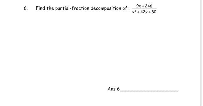 Solved 6. Find the partial-fraction decomposition of: 9x + | Chegg.com