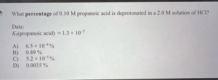 Solved What percentage of 0.10M propanoic acid is | Chegg.com