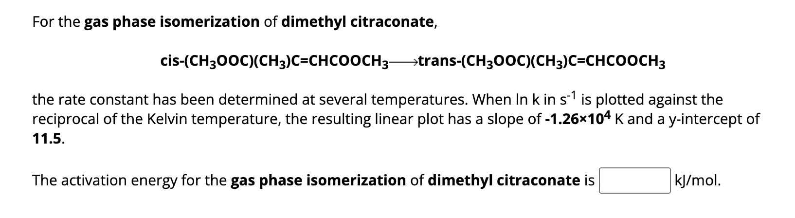 Solved For the gas phase isomerization of dimethyl | Chegg.com