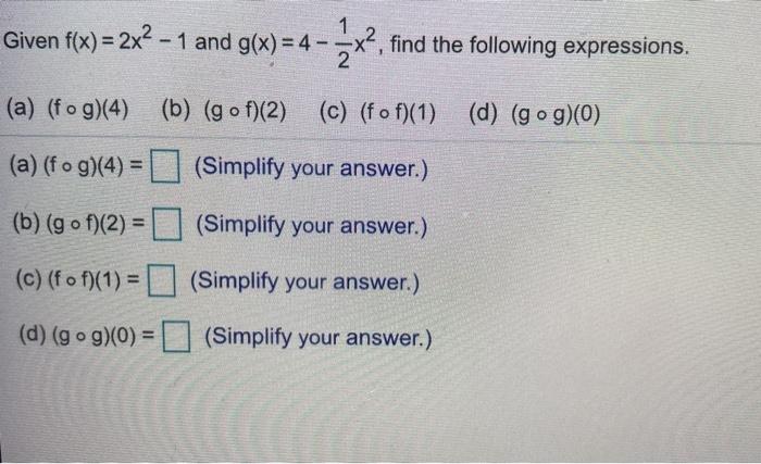 Solved Given f(x) = 2x2 - 1 and g(x) = 4. --x?, find the | Chegg.com