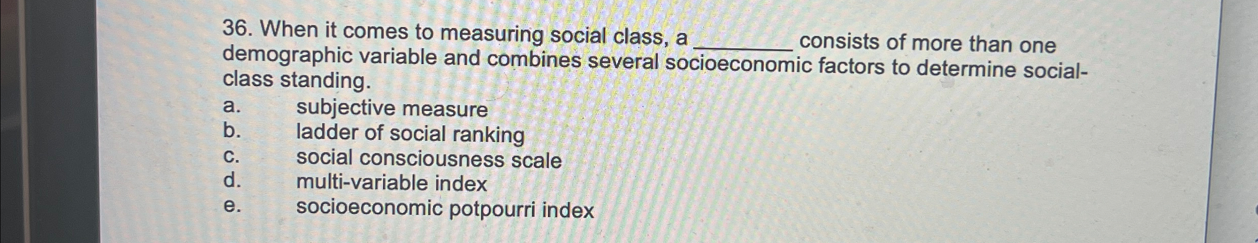 Solved When it comes to measuring social class, a q, | Chegg.com