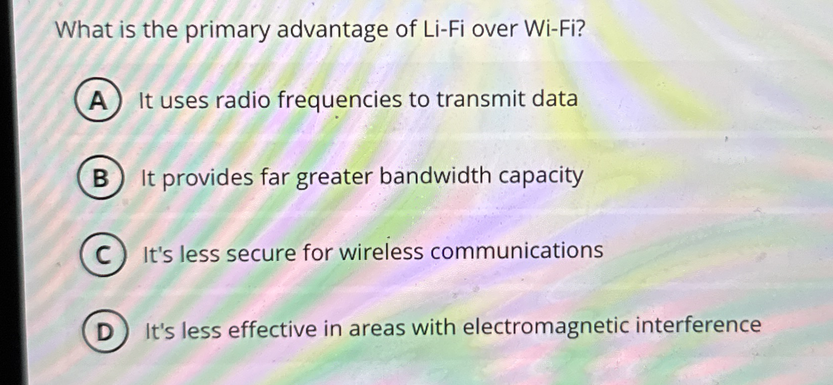 Solved What is the primary advantage of Li-Fi over Wi-Fi?It | Chegg.com