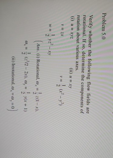 Solved Problem 5.0 Verify whether the following flow fields | Chegg.com