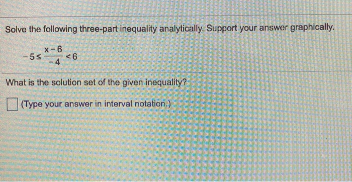 Solved Solve the following three-part inequality | Chegg.com