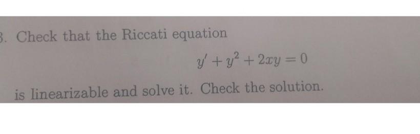 Solved Check that the Riccati equation y′+y2+2xy=0 is | Chegg.com
