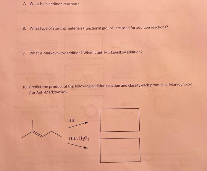Solved 7. What is an addition reaction? 8. What type of | Chegg.com