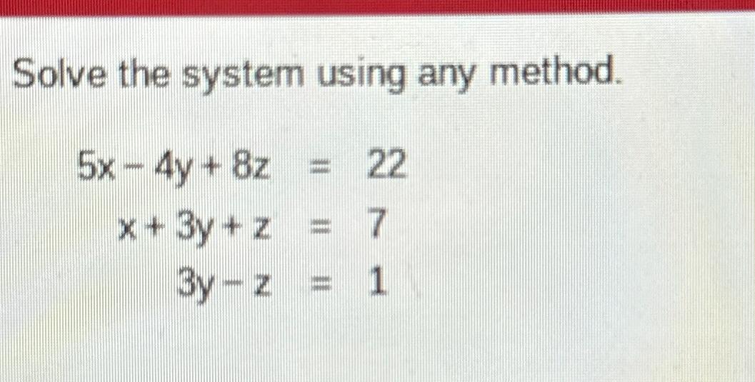 Solved Solve the system using any | Chegg.com