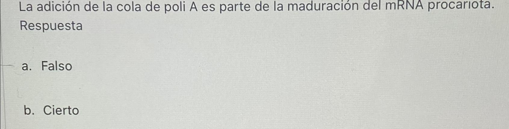 La adición de la cola de poli A es parte de la | Chegg.com