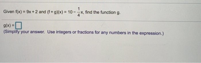 Solved Given f(x) = 9x + 2 and (f+g)(x) = 10 - -x, find the | Chegg.com
