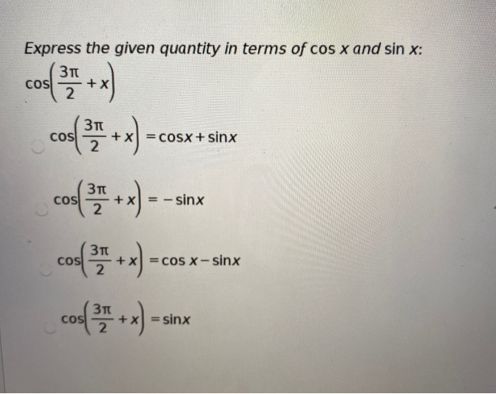 Solved Express the given quantity in terms of cos x and sin | Chegg.com
