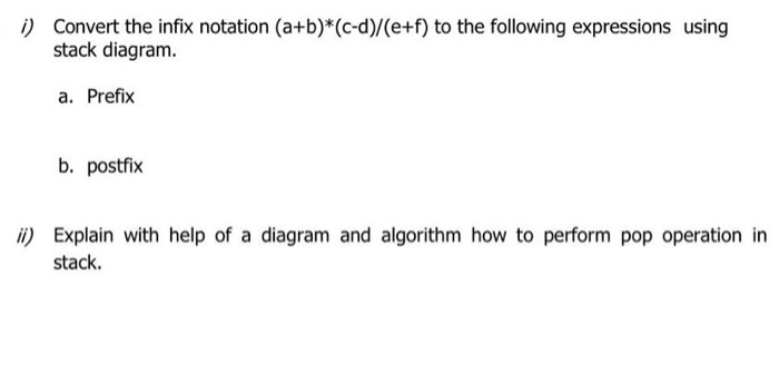 Solved i) Convert the infix notation (a+b)*(c-d)/(e+f) to | Chegg.com