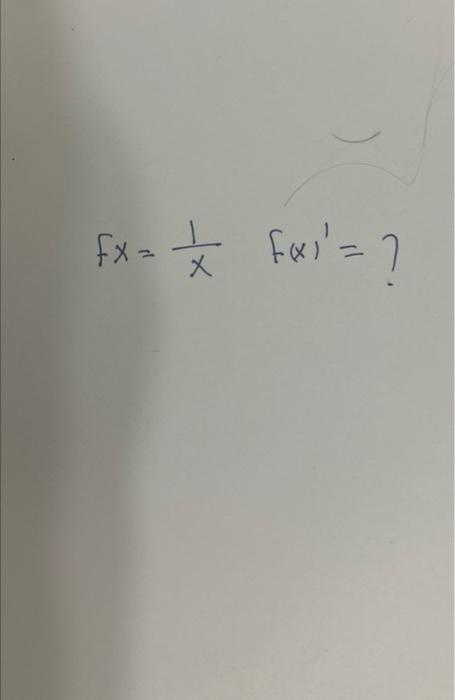 Solved fx=x1f(x)′=? | Chegg.com