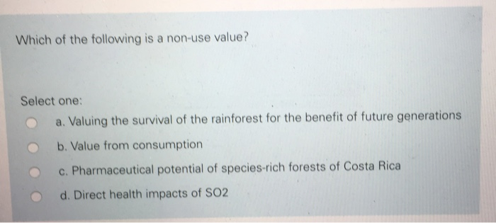 Solved Which of the following is a non-use value? Select | Chegg.com