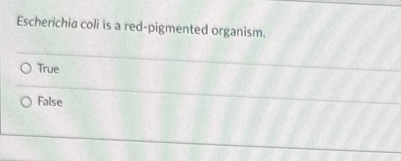 Solved Escherichia coli is a red-pigmented | Chegg.com