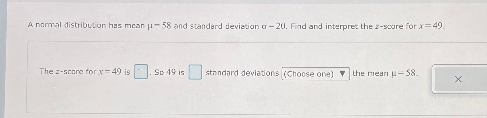 Solved A Normal Distribution Has Mean μ 58 ﻿and Standard