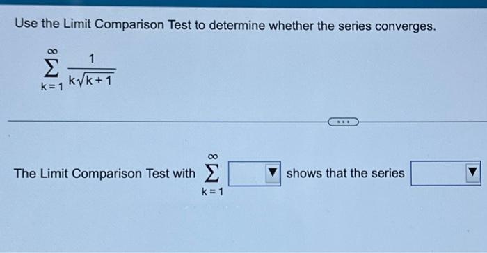 Solved Use the Limit Comparison Test to determine whether | Chegg.com