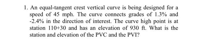 Solved 1. An equal-tangent crest vertical curve is being | Chegg.com
