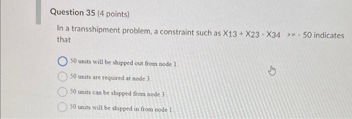 Solved In a transshipment problem, a constraint such as | Chegg.com