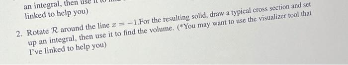an integral, then us linked to help you) 2. Rotate R | Chegg.com