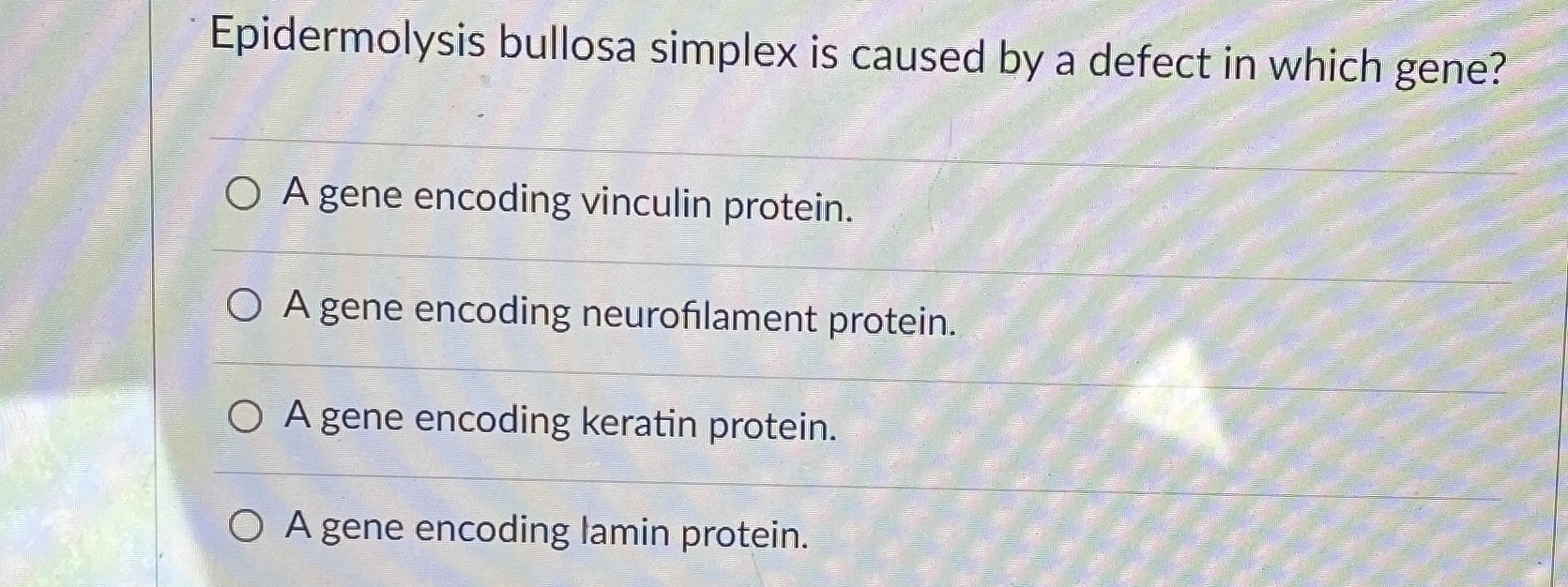 Solved Epidermolysis bullosa simplex is caused by a defect | Chegg.com