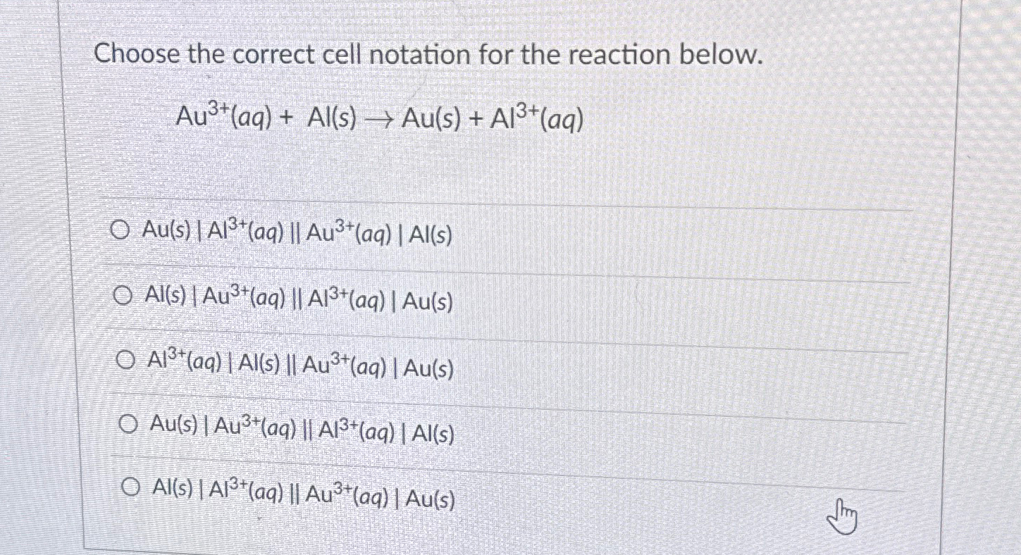 Solved Choose the correct cell notation for the reaction | Chegg.com