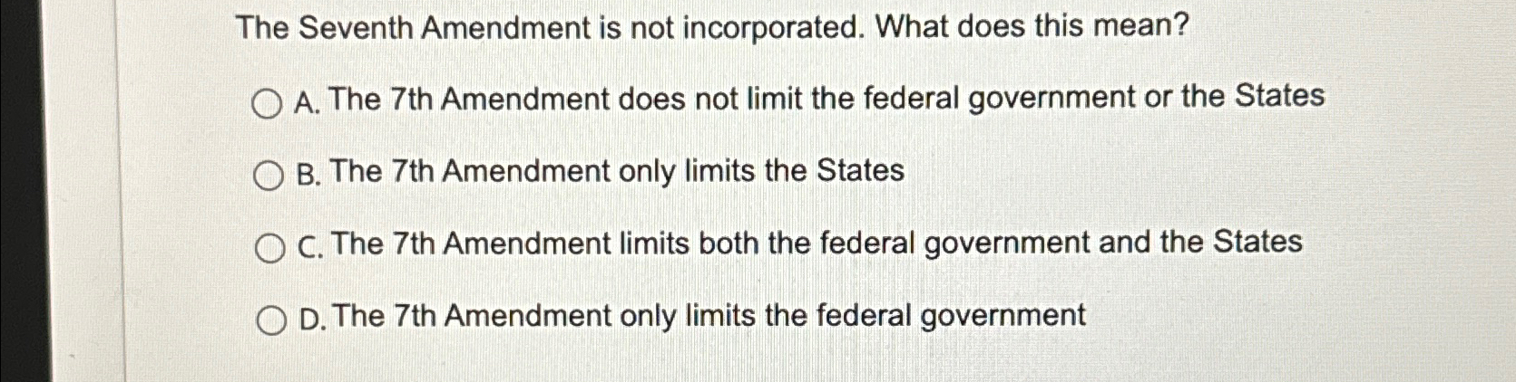 Solved The Seventh Amendment is not incorporated. What does | Chegg.com