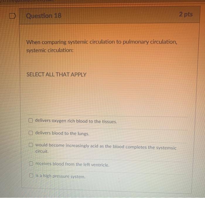 Solved D Question 18 2 pts When comparing systemic | Chegg.com