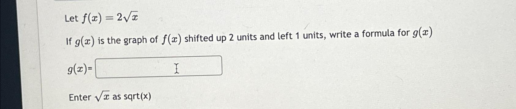 Solved Let f(x)=2x2If g(x) ﻿is the graph of f(x) ﻿shifted up | Chegg.com