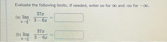 Solved Evaluate the following limits. If needed, enter oo | Chegg.com