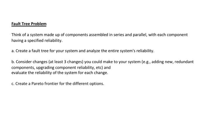 Solved Fault Tree Problem Think of a system made up of | Chegg.com