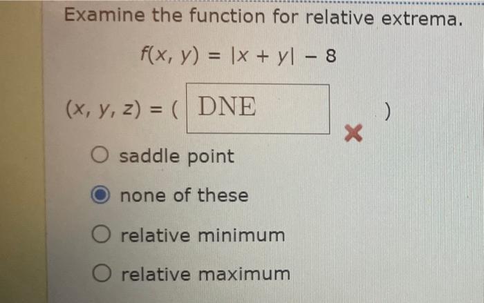 Solved Examine the function for relative extrema. | Chegg.com