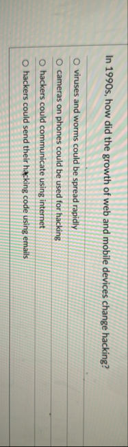 Solved In 1990s, ﻿how did the growth of web and mobile | Chegg.com